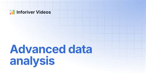 advanced data analysis inforiver videos