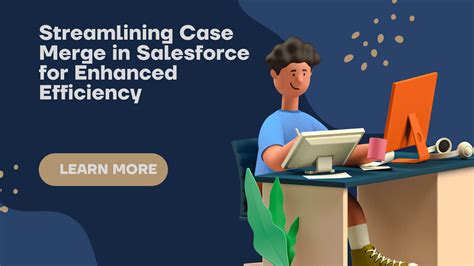 Case Merge In Salesforce Streamline Your Salesforce Instance Bhanu