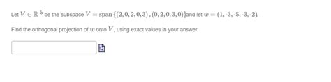 Solved SubspaceV Find The Orthogonal Projection Of W Onto V Chegg Com
