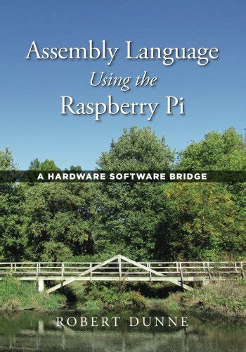 assembly language using the raspberry pi a hardware software bridge
