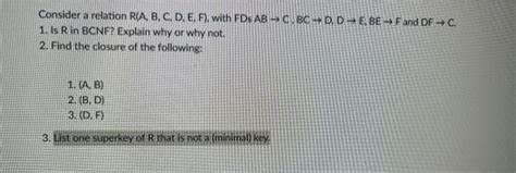 Solved Consider A Relation R A B C D E F With FDs Chegg