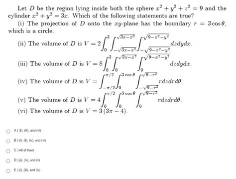 Solved Let D Be The Region Lying Inside Both The Sphere