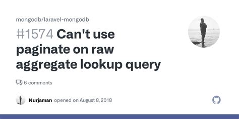 can t use paginate on raw aggregate lookup query · issue 1574 · mongodb laravel mongodb · github