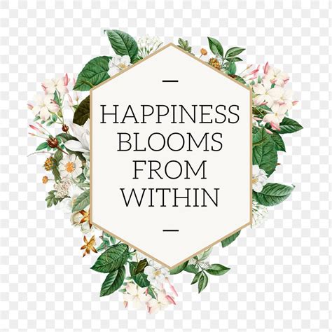 Happiness Blooms From Within Png Premium Png Rawpixel