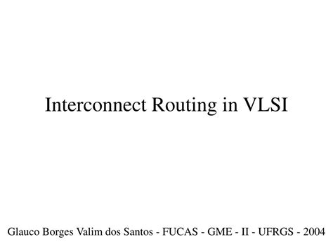 Ppt Interconnect Routing In Vlsi Powerpoint Presentation Free
