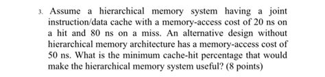 Solved 3 Assume A Hierarchical Memory System Having A Joint
