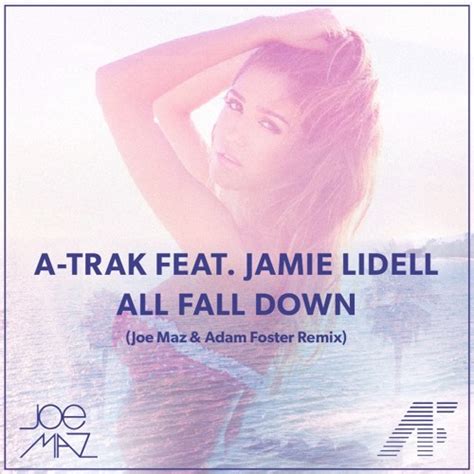 Stream A Trak Ft Jamie Lidell We All Fall Down [joe Maz And Adam Foster
