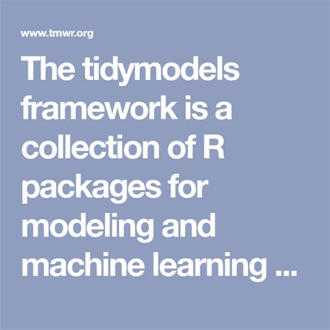 The Tidymodels Framework Is A Collection Of R Packages For Modeling And