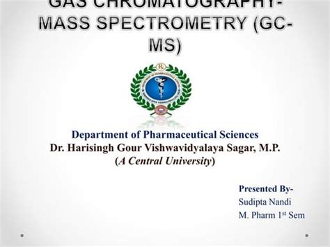Gas Chromatography Mass Spectroscopy Gc Ms Ppt