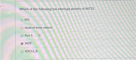 solved which of the following has interrupt priority of