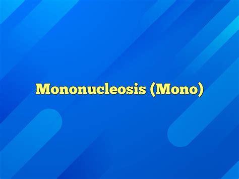 Mononucleosis Mono Definition And Meaning
