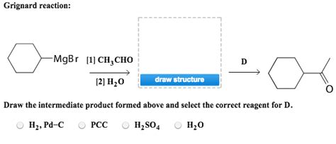Solved Grignard Reaction Draw The Intermediate Product