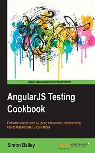 Angularjs Testing Cookbook By Simon Bailey Goodreads