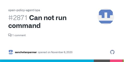Can Not Run Command · Issue 2871 · Open Policy Agentopa · Github