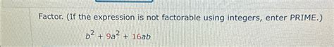 Solved Factor If The Expression Is Not Factorable Using