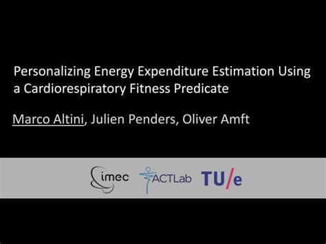 Personalizing Energy Expenditure Estimation Using A Cardiorespiratory Fitness Predicate Ppt