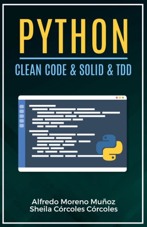 Python Clean Code And Solid And Tdd Spanish Edition Moreno Muñoz