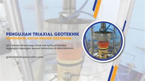 Mengapa Uji Triaxial Penting Dalam Geoteknik Global Teknik Pasundan