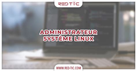 Administrateur SystÈme Linux Red Tic