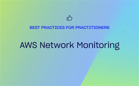Best Practices For Practitioners Aws Network Monitoring Logicmonitor