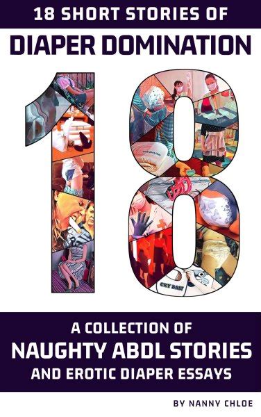 18 Short Stories Of Diaper Domination A Collection Of Naughty Abdl