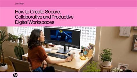 How To Create Secure Collaborative And Productive Digital Workspaces