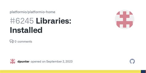 Libraries Installed · Issue 6245 · Platformio Platformio Home · Github