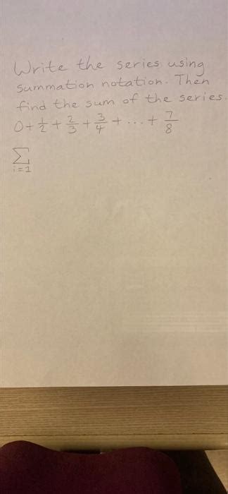 Solved Write The Series Using Summation Notation Then Find