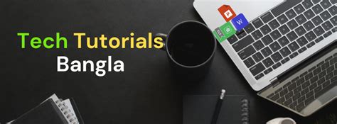 Tech Tutorials Bangla Dhaka
