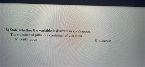 Solved 15 State Whether The Variable Is Discrete Or