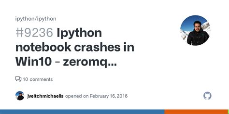 Ipython Notebook Crashes In Win10 Zeromq Assertion Failure · Issue