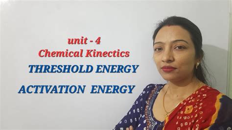 Threshold Energy Required By Reactant Particles To Form Products Youtube