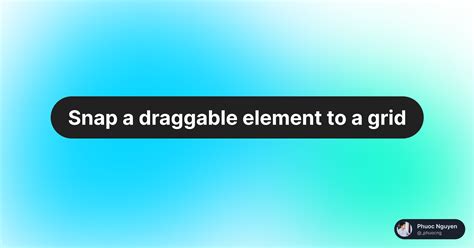 Snap A Draggable Element To A Grid Phuoc Nguyen