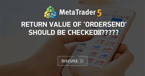 Return Value Of Ordersend Should Be Checked Trading Positions Trading Systems Mql5