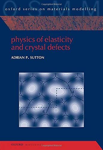 Solutions For Physics Of Elasticity And Crystal Defects By Adrian P Sutton Book Solutions