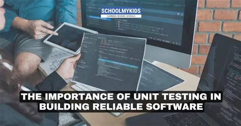 The Importance Of Unit Testing In Building Reliable Software