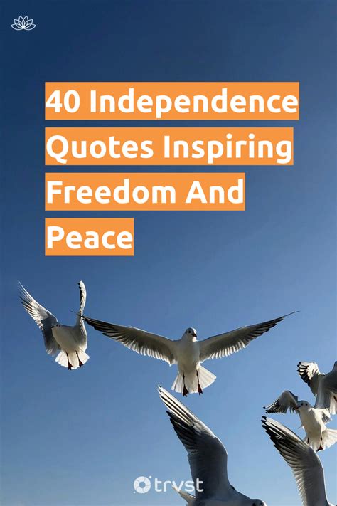 40 Independence Quotes Inspiring Freedom And Peace Artofit