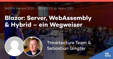 Blazor Server Webassembly And Hybrid Ein Wegweiser Thinktecture Ag