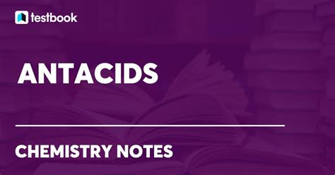 Antacids Definition Structure Chemical And Physical Properties