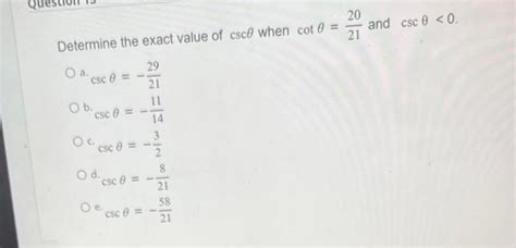 Solved Determine the exact value of cscθ when cotθ and Chegg