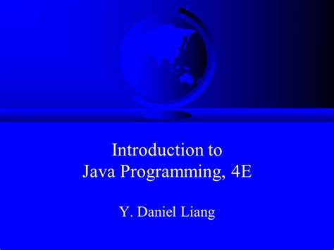Introduction To Java Programming 4e Y Daniel Liang Ppt Download