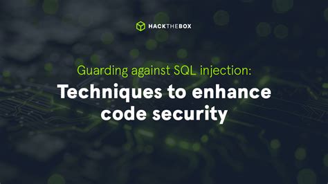 Guarding Against Sql Injection Techniques To Enhance Code Security