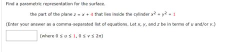 Solved Find A Parametric Representation For The Surface The Chegg