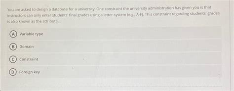 Solved You Are Asked To Design A Database For A University