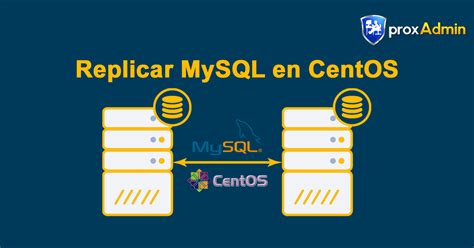 Replicar Mysql Maestroesclavo En Centos Proxadmin Blog