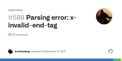 parsing error x invalid end tag · issue 588 · vuejs vetur · github