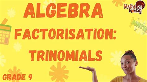 Grade 9 Algebra Factorisation Trinomials Youtube