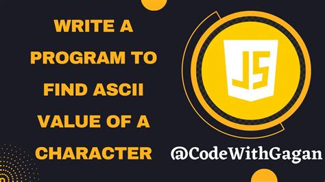 Write A Program To Find Ascii Value Of A Character Javascript Hindi