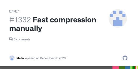 Fast Compression Manually · Issue 1332 · Lz4lz4 · Github