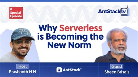 antstack tv special episode why serverless is becoming the new norm
